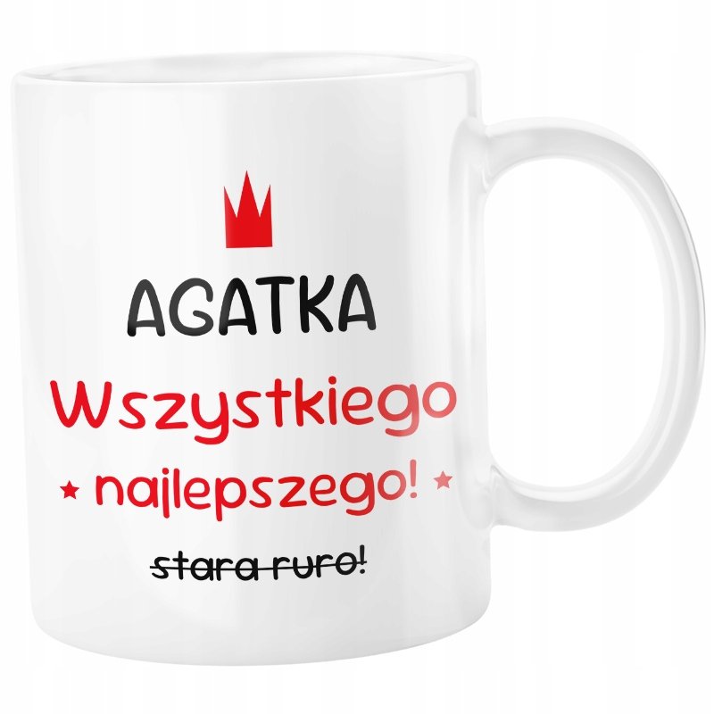 AGATKA WSZYSTKIEGO NAJLEPSZEGO KUBEK STARA RURO - DrukPrezent | Sklep ...