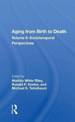 Aging From Birth To Death: Volume 2, Sociotemporal Perspectives ...