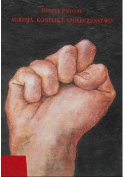 Agresja konflikt społeczeństwo - | Książka w Empik
