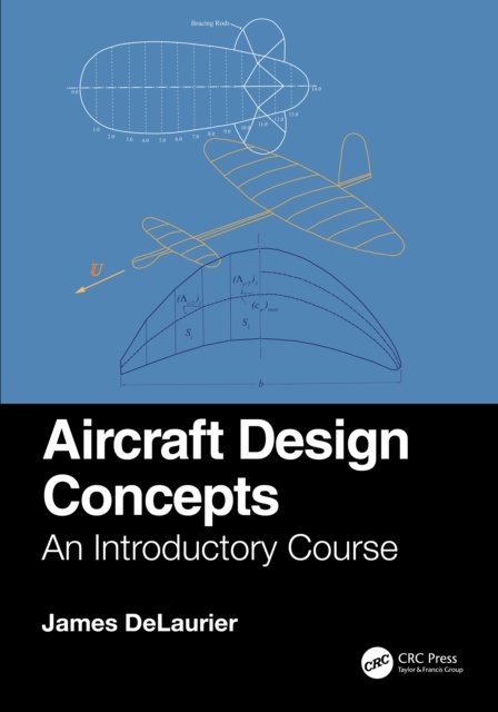Aircraft Design Concepts: An Introductory Course - James DeLaurier ...