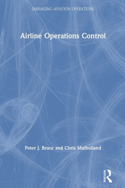 Airline Operations Control - Peter J. Bruce | Książka w Empik