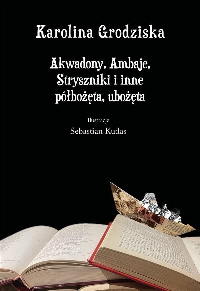 Akwadony, Ambaje, Stryszniki i inne Półbożęta, ubożęta - Grodziska ...
