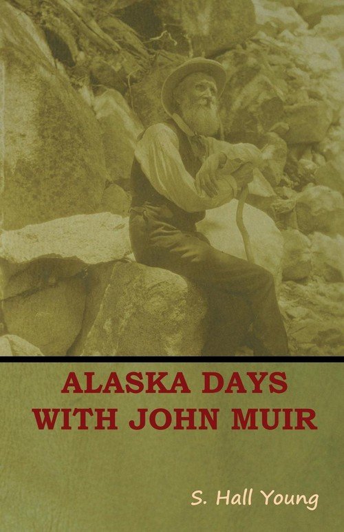 Alaska Days with John Muir - Young S. Hall | Książka w Empik