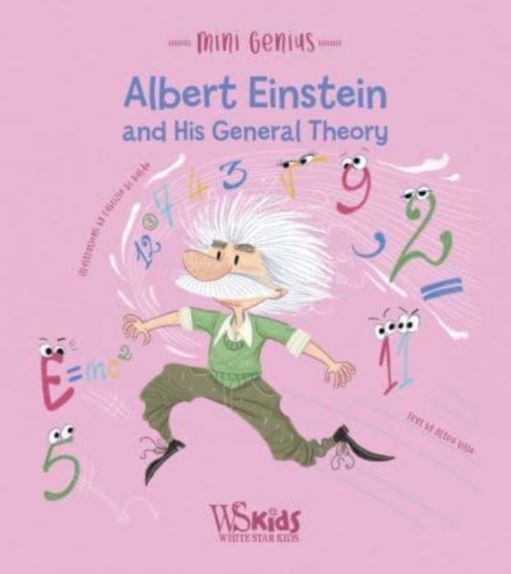 Albert Einstein and his General Theory: Mini Genius - Altea Villa ...
