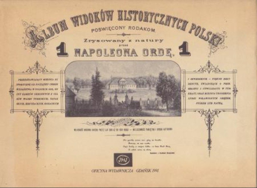 Album widoków historycznych poświęcony rodakom. Napoleon Orda ...