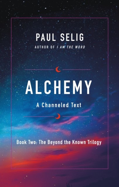 Alchemy: A Channeled Text - Selig Paul | Książka w Empik