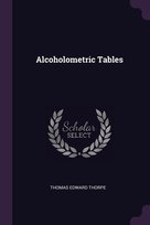Alcoholometric Tables - Thorpe Thomas Edward | Książka w Empik