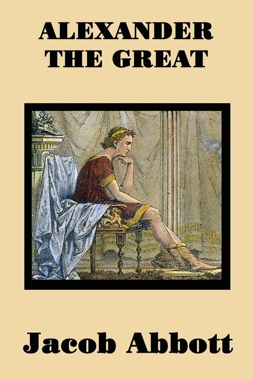 Alexander the Great - Abbott Jacob | Książka w Empik