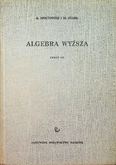 Algebra wyższa Część III - Opracowanie zbiorowe | Książka w Empik