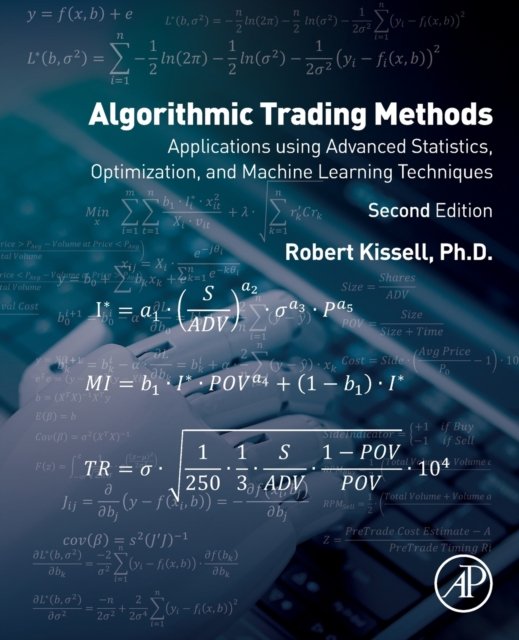 Algorithmic Trading Methods: Applications Using Advanced Statistics, Optimization, and Machine ...