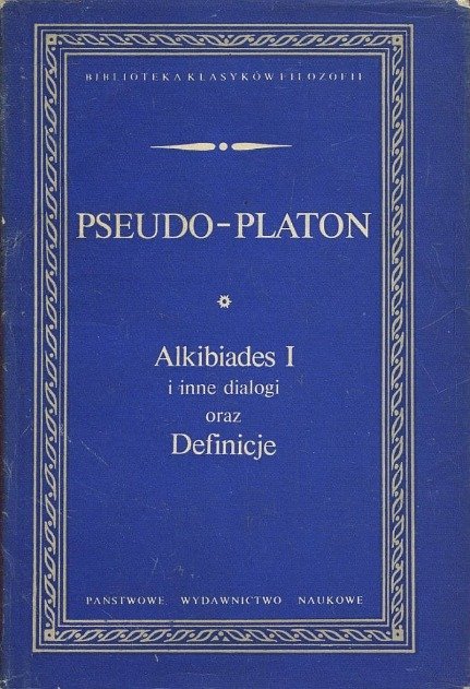 Alkibiades I i inne dialogi oraz Definicje - Opracowanie zbiorowe ...