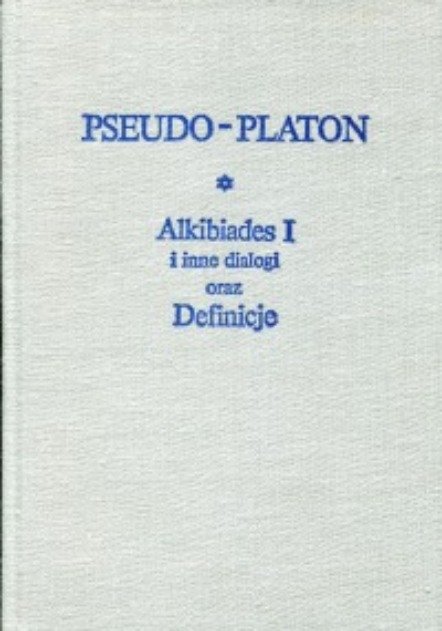 Alkibiades I i inne dialogi oraz Definicje - Opracowanie zbiorowe ...
