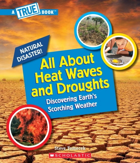 All About Heat Waves and Droughts (A True Book: Natural Disasters ...