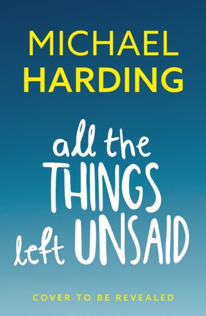 All the Things Left Unsaid. Confessions of Love and Regret - Harding Michael | Książka w Empik