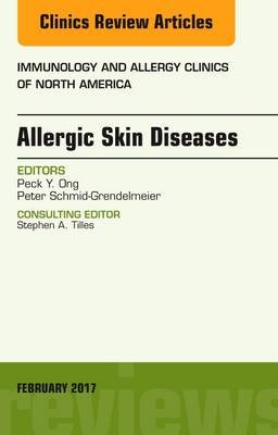 Allergic Skin Diseases, An Issue of Immunology and Allergy C - Ong Peck ...