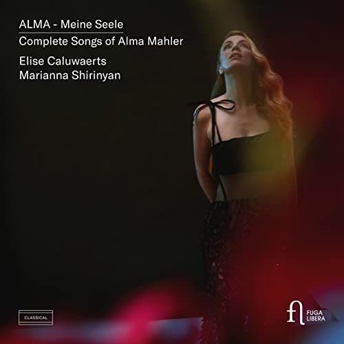 Alma - Meine Seele. Complete Songs Of Alma Mahler - Various Artists ...