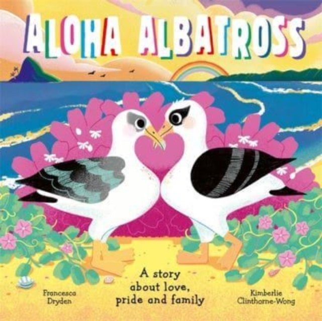 Aloha Albatross: A story about love, pride and family - Francesca ...