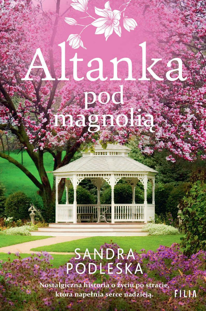 Altanka pod magnolią. Wielkie Litery - Sandra Podleska | Książka w Empik