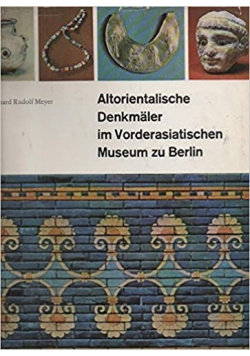Altorientalische Denkmaler im Vorderasiatischen Museum ze Berlin - W ...