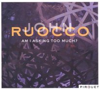 Am I Asking Too Much? - Ruocco John | Muzyka Sklep EMPIK.COM
