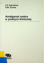 Amalgamat srebra w praktyce klincznej - | Książka w Empik