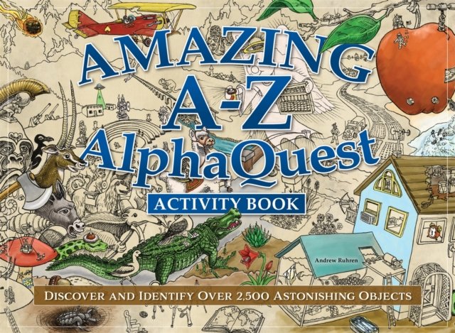 Amazing A-Z AlphaQuest Seek & Find Challenge Puzzle Book: Discover Over ...
