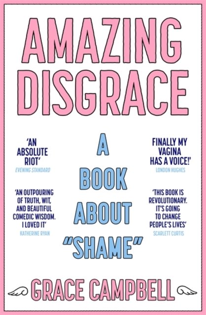 Amazing Disgrace: A Book About Shame - Grace Campbell | Książka w Empik