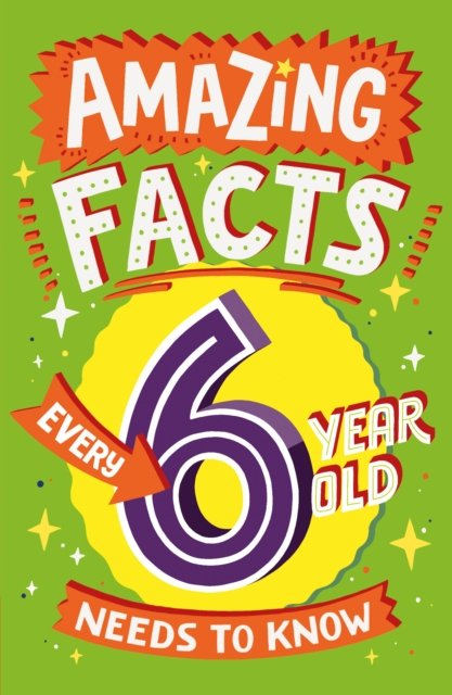 Amazing Facts Every 6 Year Old Needs to Know - Brereton Catherine ...