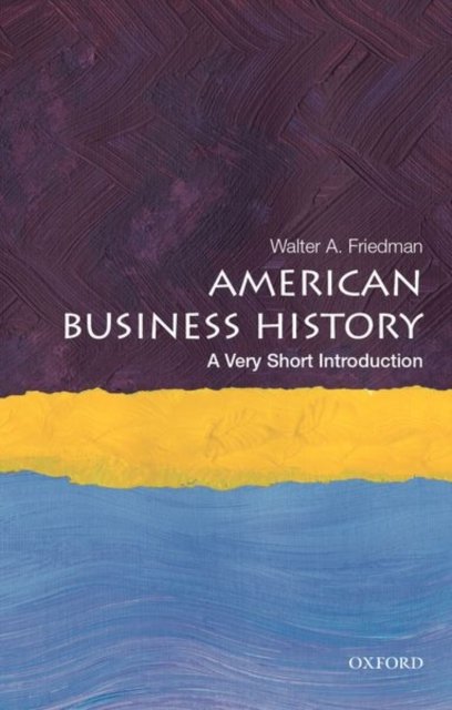 American Business History. A Very Short Introduction - Opracowanie ...