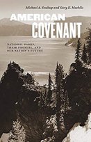 American Covenant. National Parks, Their Promise, and Our Nations ...