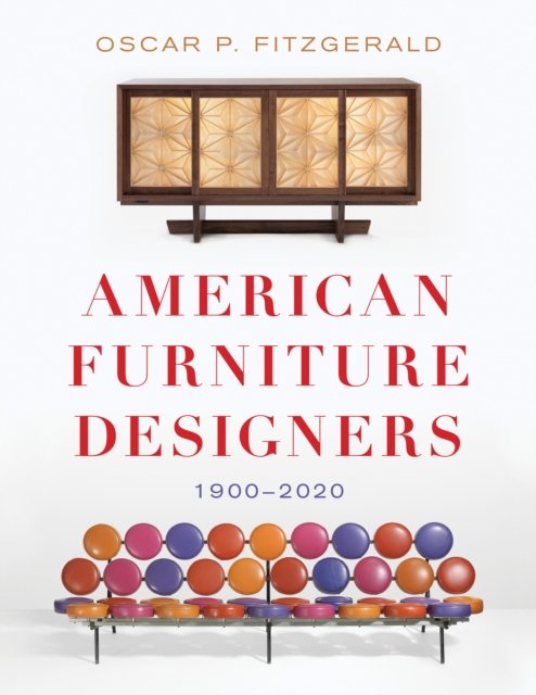 American Furniture Designers. 1900-2020 - Oscar P. Fitzgerald | Książka ...