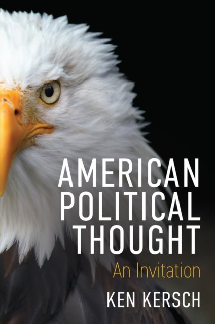American Political Thought: An Invitation - Ken Kersch | Książka w Empik