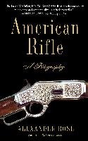 American Rifle: A Biography - Alexander Rose | Książka w Empik