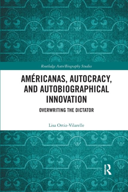 Americanas, Autocracy, and Autobiographical Innovation: Overwriting the ...