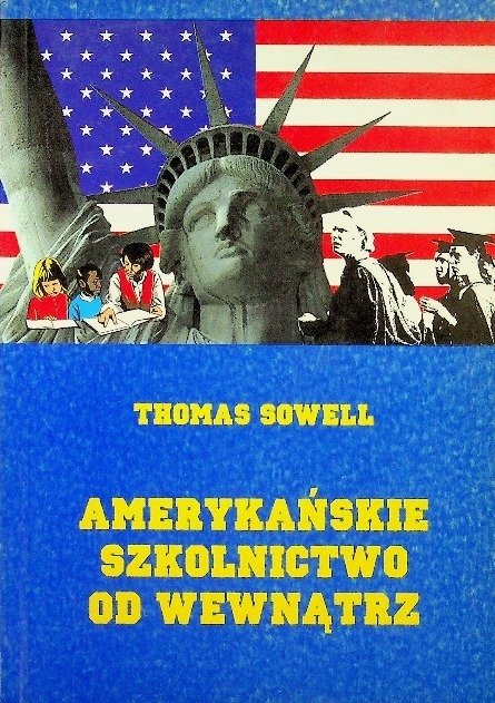 Amerykańskie szkolnictwo od wewnątrz - Sowell Thomas | Książka w Empik