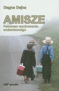 Amisze. Fenomen wychowania endemicznego - Dejna Dagna | Książka w Empik