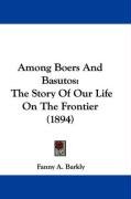 Among Boers and Basutos: The Story of Our Life on the Frontier (1894 ...