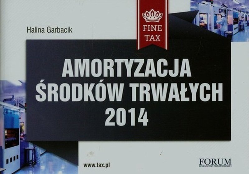 Amortyzacja środków trwałych 2014 - Garbacik Halina | Książka w Empik