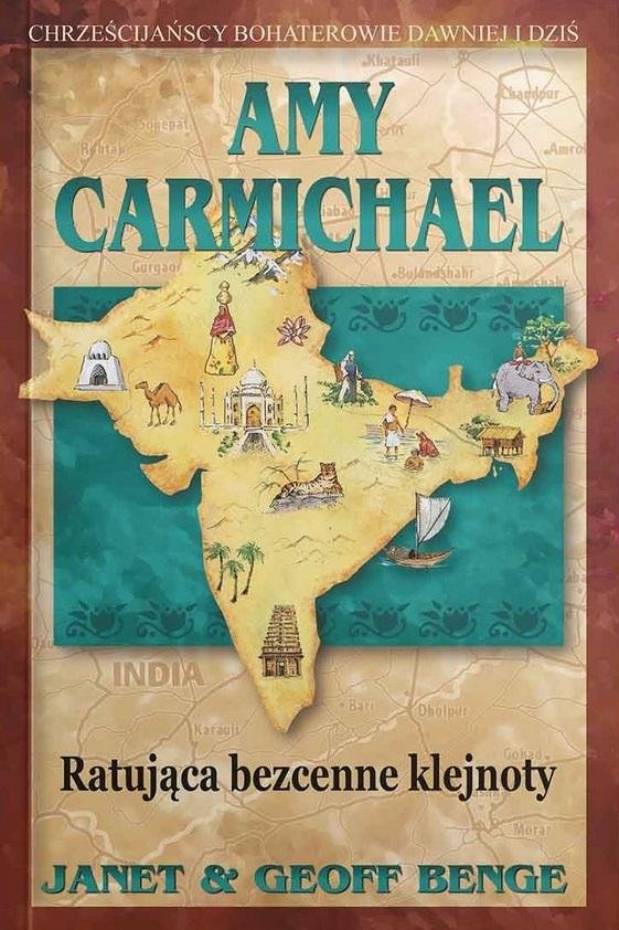 Amy Carmichael - ratująca bezcenne klejnoty - Janet & Geoff Benge ...