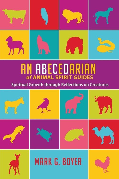 An Abecedarian of Animal Spirit Guides - Boyer Mark G. | Książka w Empik