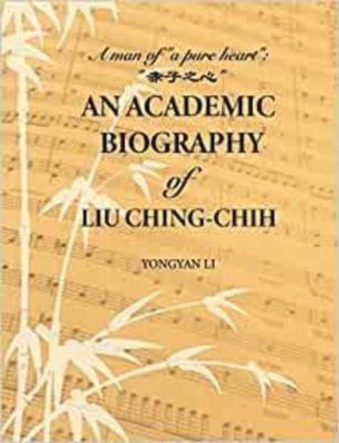 An Academic Biography of Liu Ching-chih: A Man of "a Pure Heart" - Bridge21 Publications, LLC ...