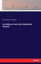 An Address from John Zephaniah Holwell - Holwell John Zephaniah ...