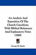 An Analysis and Exposition of the Church Catechism: With Biblical ...