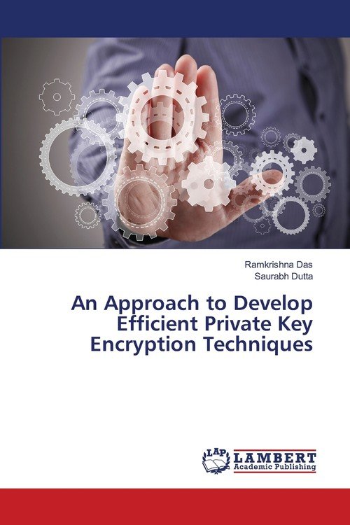 An Approach to Develop Efficient Private Key Encryption Techniques - Das Ramkrishna | Książka w ...