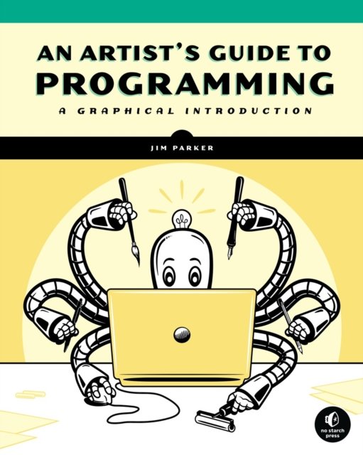 An Artists Guide To Programming: A Graphical Introduction - Jim Parker ... An Artists Guide To Programming: A Graphical Introduction - Jim Parker ...