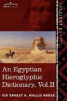An Egyptian Hieroglyphic Dictionary (in Two Volumes), Vol. II - Wallis ...