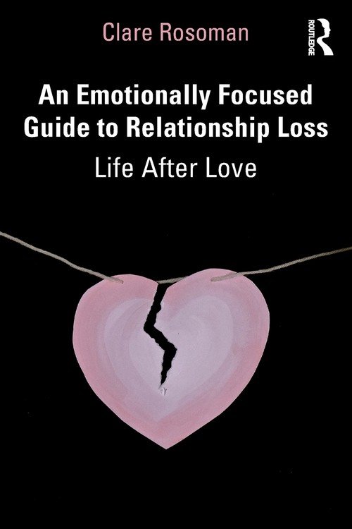 An Emotionally Focused Guide to Relationship Loss - W opisie | Książka ...