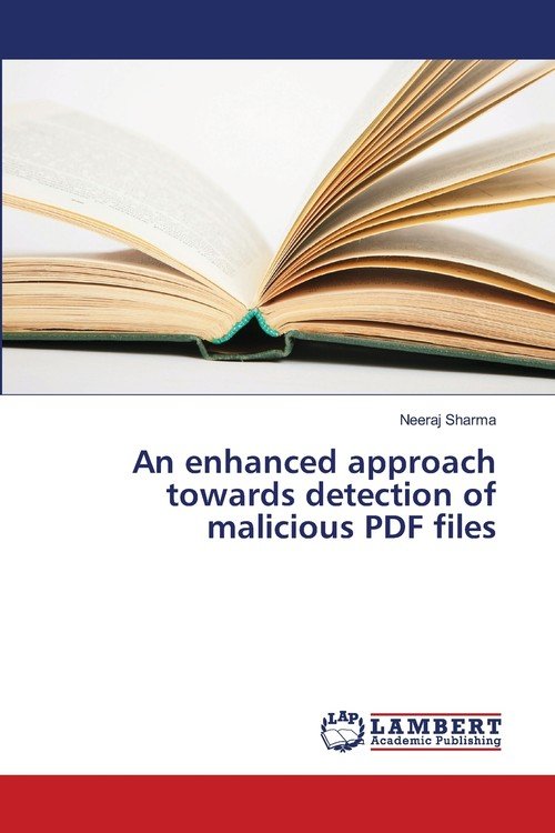An enhanced approach towards detection of malicious PDF files - Neeraj Sharma | Książka w Empik