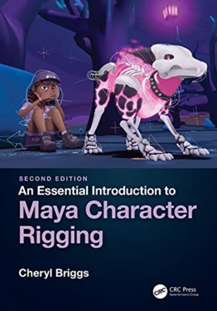 An Essential Introduction to Maya Character Rigging - Cheryl Briggs ...