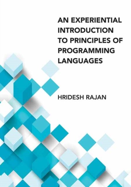An Experiential Introduction to Principles of Programming Languages - Hridesh Rajan | Książka w ...